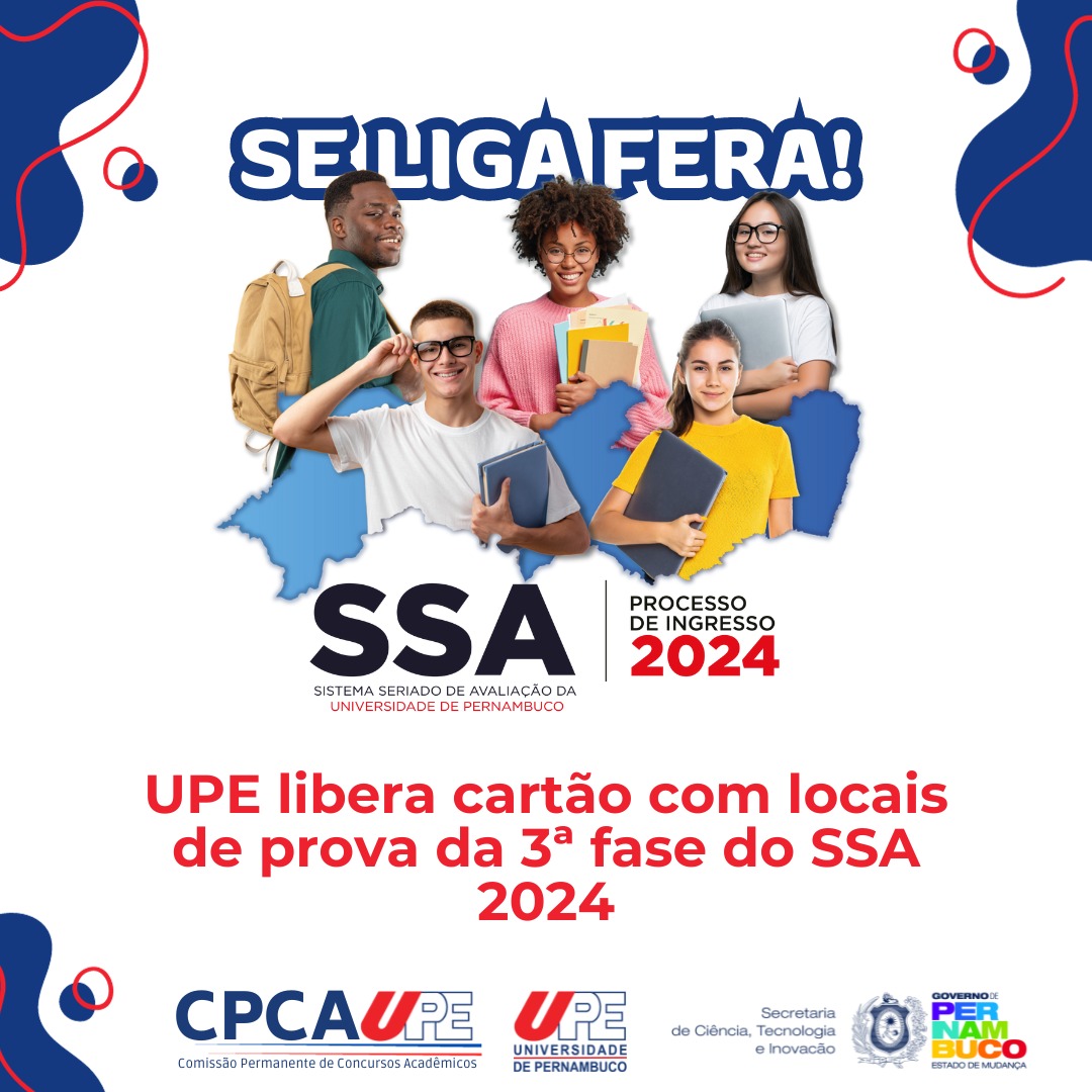 UPE LIBERA CARTÃO COM LOCAIS DE PROVA DA 3ª FASE DO SSA 2024 - Universidade de Pernambuco